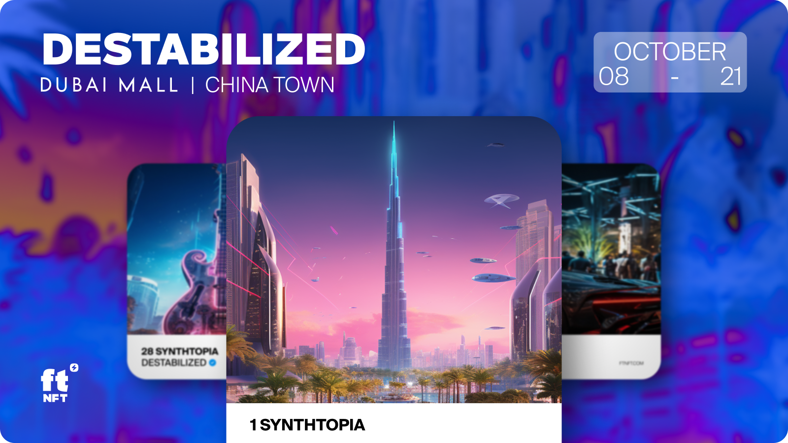 The DESTABILIZED event is being hosted by ftNFT's Phygital Space